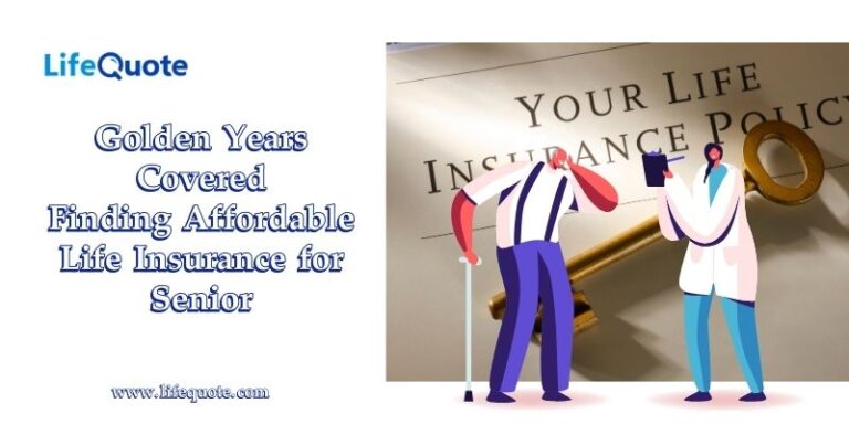 Golden Years Covered Finding Affordable Life Insurance for Senior