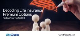 Decoding Life Insurance Premium Options: Finding Your Perfect Fit
