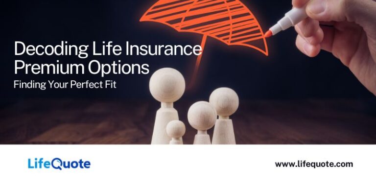 Decoding Life Insurance Premium Options: Finding Your Perfect Fit
