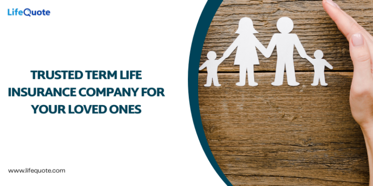 How To Select The Best Term Life Insurance Company
